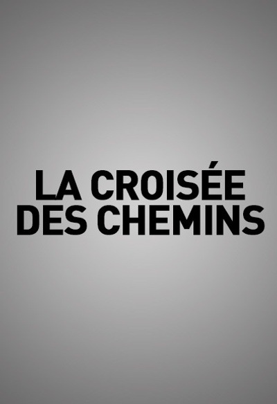 LA CROISÉE DES CHEMINS (2014) - Film - Cinoche.com